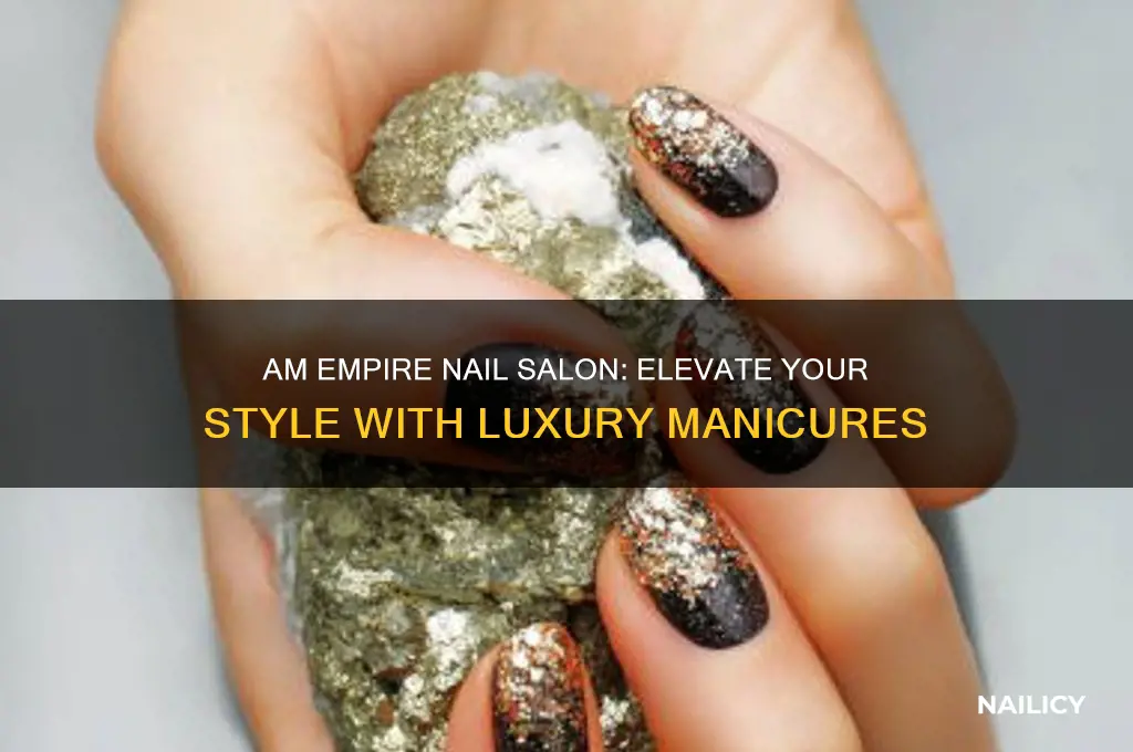 Am Empire Nail Salon: Elevate Your Style With Luxury Manicures | Nailicy
