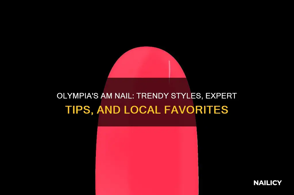 Olympia's Am Nail: Trendy Styles, Expert Tips, And Local Favorites ...