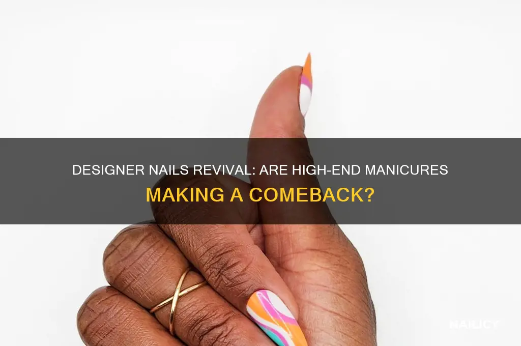 Designer Nails Revival: Are High-End Manicures Making A Comeback? | Nailicy
