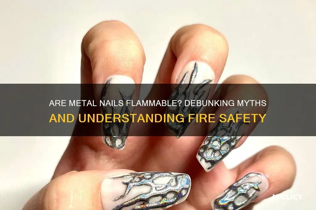 Are Metal Nails Flammable? Debunking Myths And Understanding Fire ...