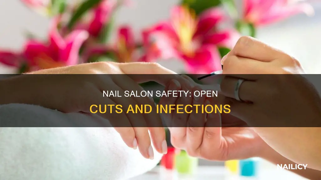 Nail Salon Safety: Open Cuts And Infections | Nailicy