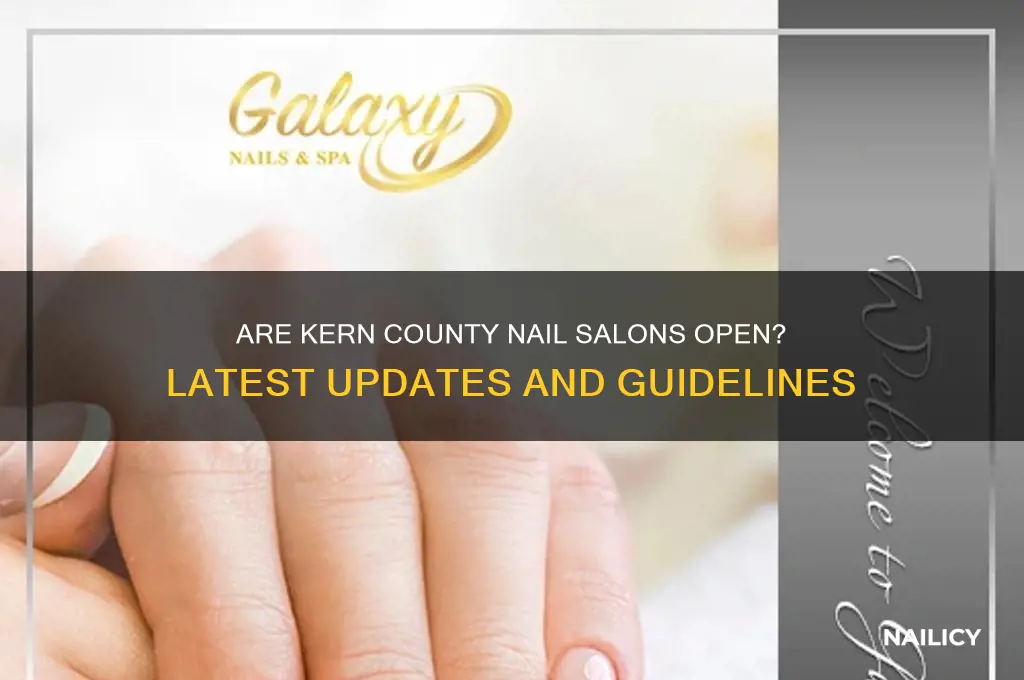 Are Kern County Nail Salons Open? Latest Updates And Guidelines | Nailicy