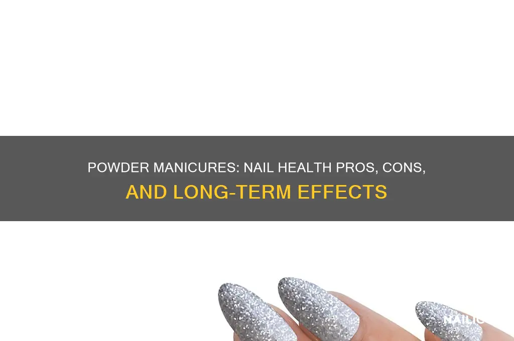 Powder Manicures: Nail Health Pros, Cons, And Long-Term Effects | Nailicy