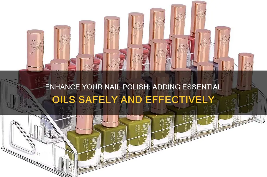 Enhance Your Nail Polish: Adding Essential Oils Safely And Effectively ...