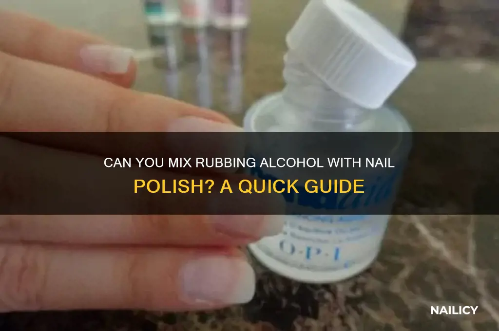 Can You Mix Rubbing Alcohol With Nail Polish? A Quick Guide | Nailicy