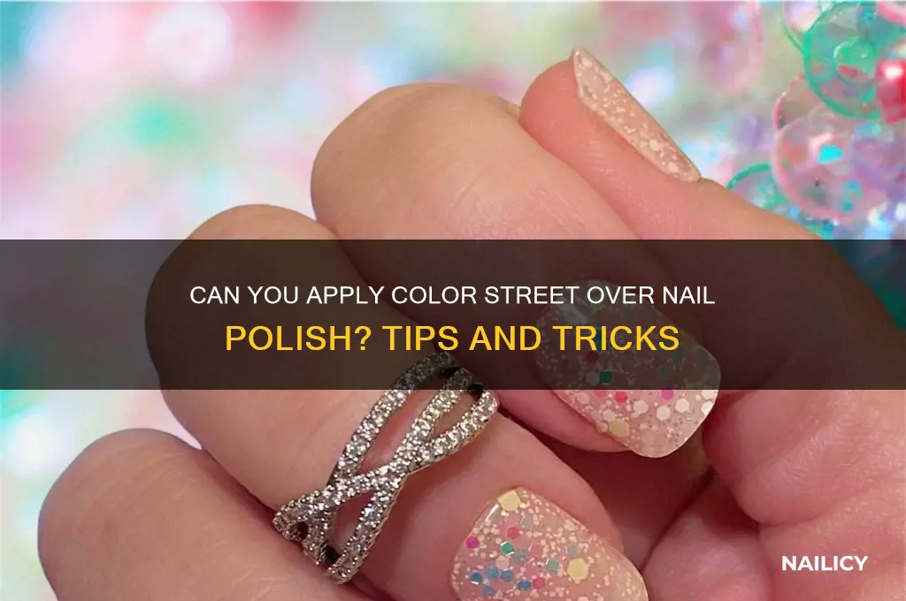Can You Apply Color Street Over Nail Polish? Tips And Tricks | Nailicy