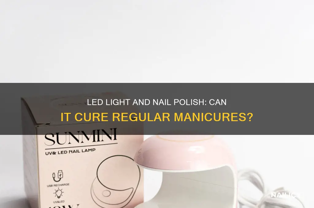 Led Light And Nail Polish: Can It Cure Regular Manicures? | Nailicy