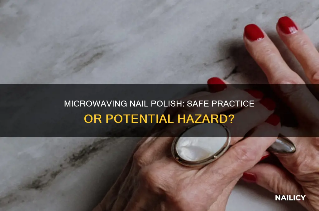Microwaving Nail Polish: Safe Practice Or Potential Hazard? | Nailicy