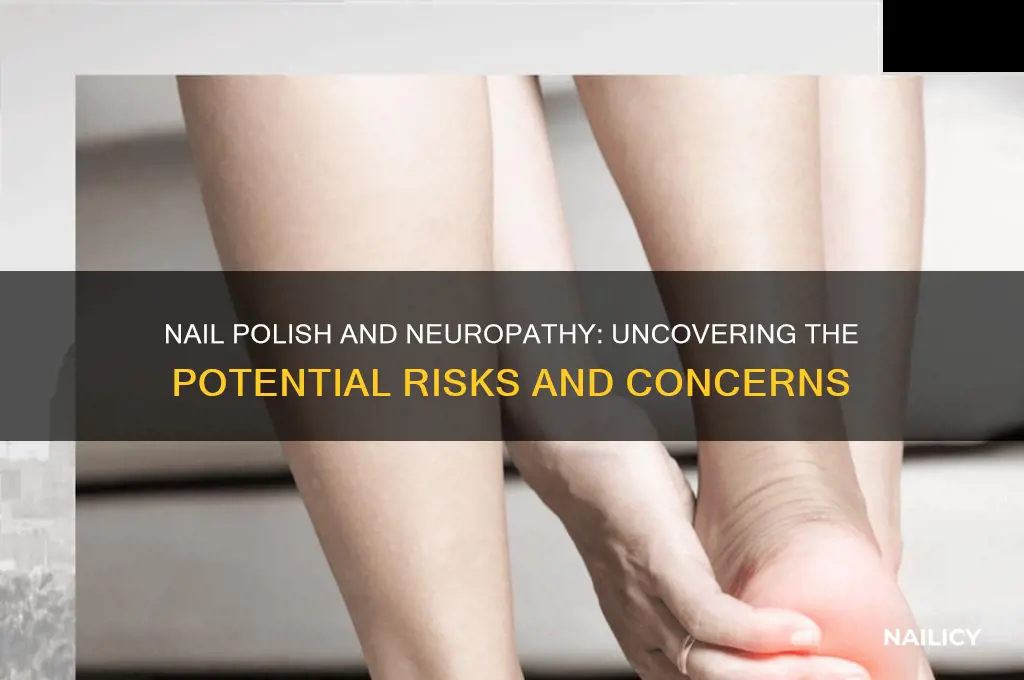Nail Polish And Neuropathy: Uncovering The Potential Risks And Concerns ...