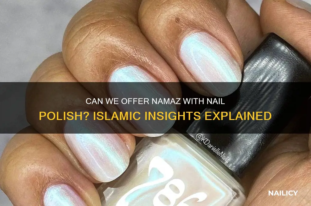Can We Offer Namaz With Nail Polish? Islamic Insights Explained | Nailicy