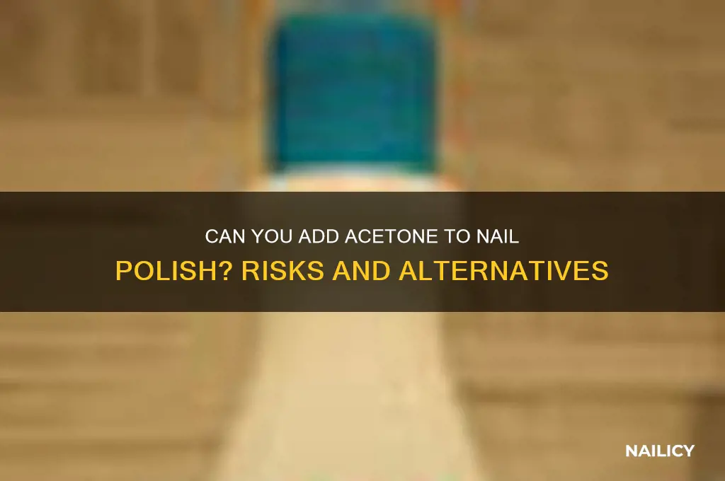 Can You Add Acetone To Nail Polish? Risks And Alternatives | Nailicy