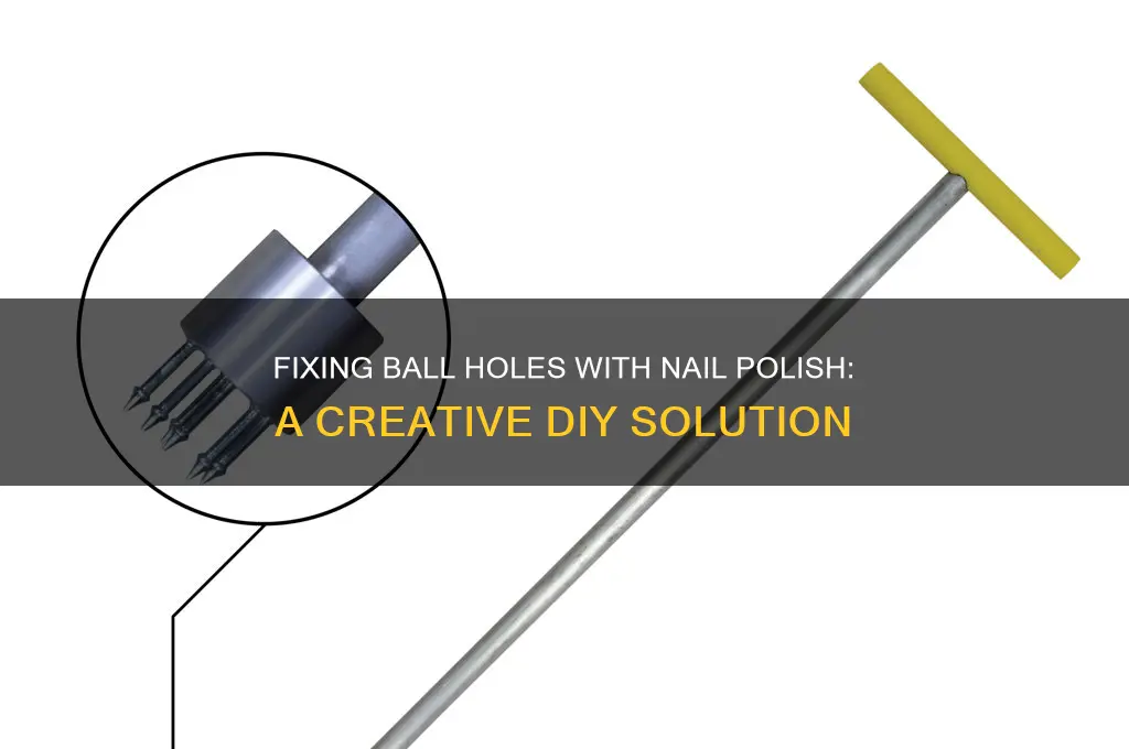 Fixing Ball Holes With Nail Polish: A Creative Diy Solution | Nailicy
