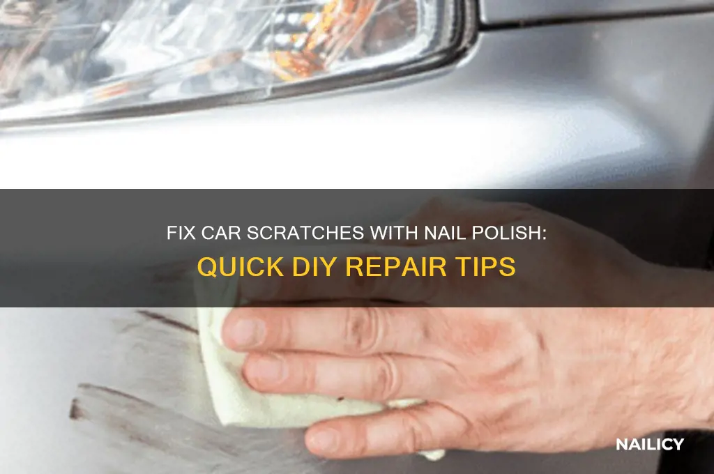Fix Car Scratches With Nail Polish: Quick Diy Repair Tips | Nailicy