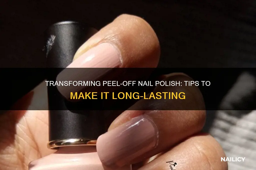 Transforming Peel-Off Nail Polish: Tips To Make It Long-Lasting | Nailicy