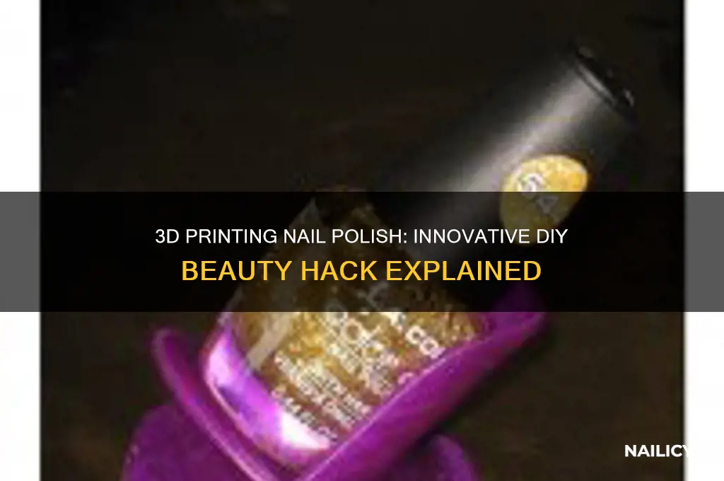 3D Printing Nail Polish: Innovative Diy Beauty Hack Explained | Nailicy