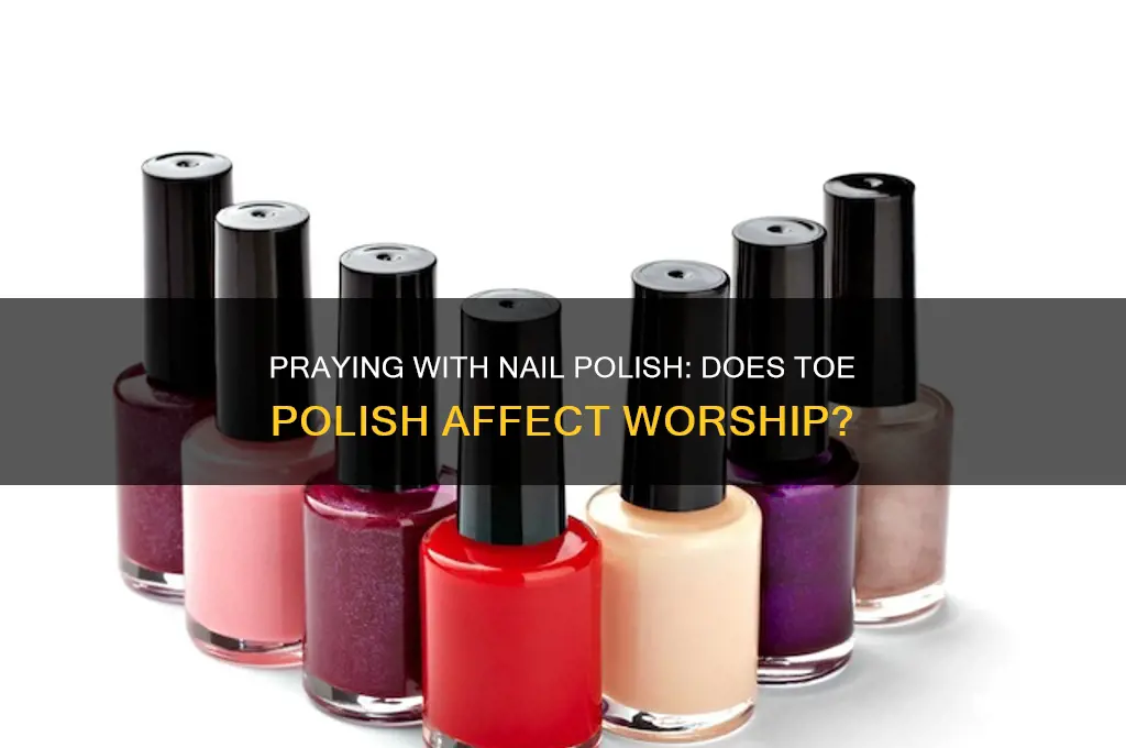 Praying With Nail Polish: Does Toe Polish Affect Worship? | Nailicy