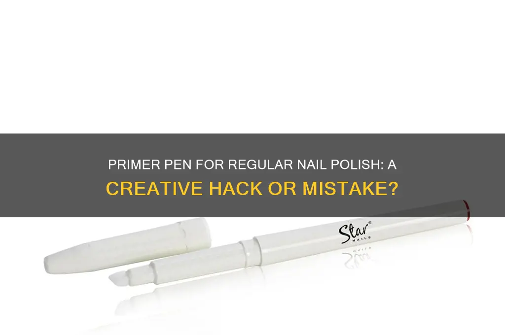 Primer Pen For Regular Nail Polish: A Creative Hack Or Mistake? | Nailicy