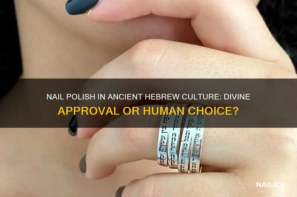 Nail Polish In Ancient Hebrew Culture: Divine Approval Or Human Choice ...