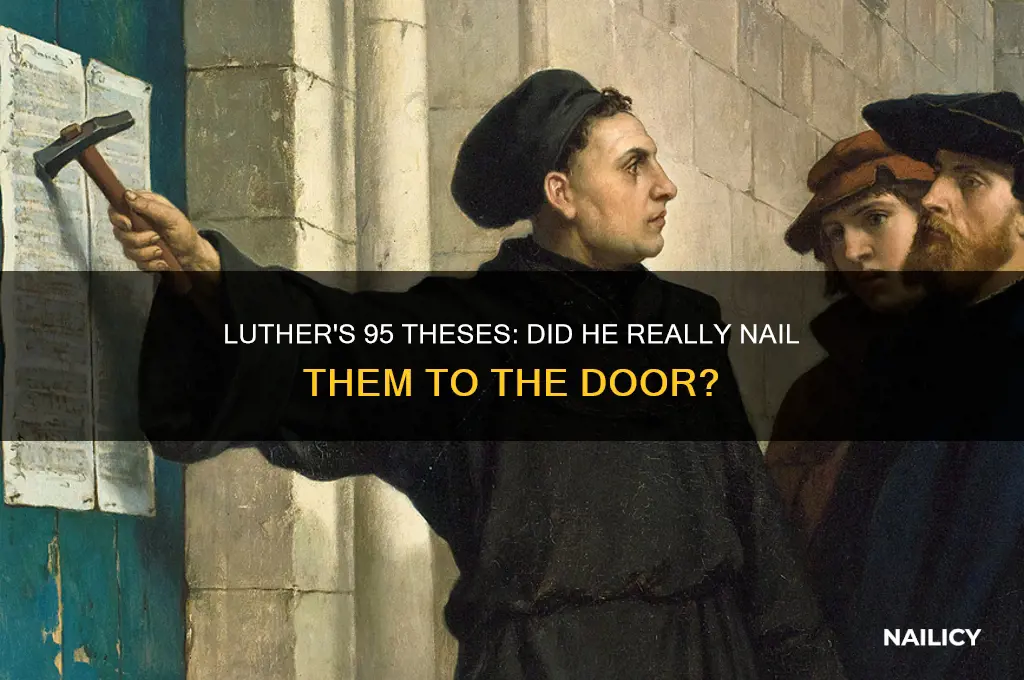 Luther's 95 Theses: Did He Really Nail Them To The Door? | Nailicy