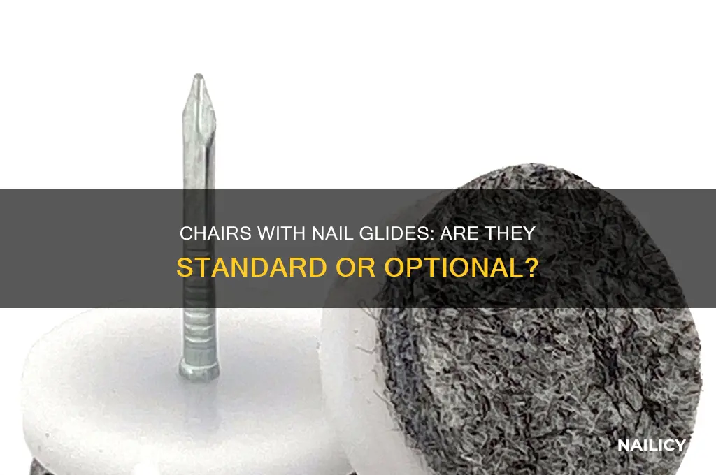 Chairs With Nail Glides: Are They Standard Or Optional? | Nailicy