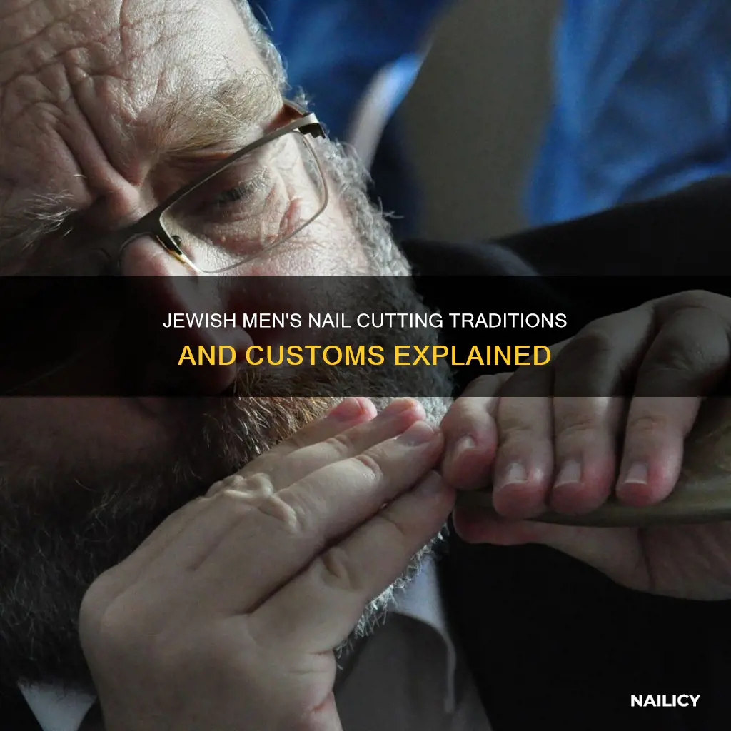 Jewish Men's Nail Cutting Traditions And Customs Explained | Nailicy