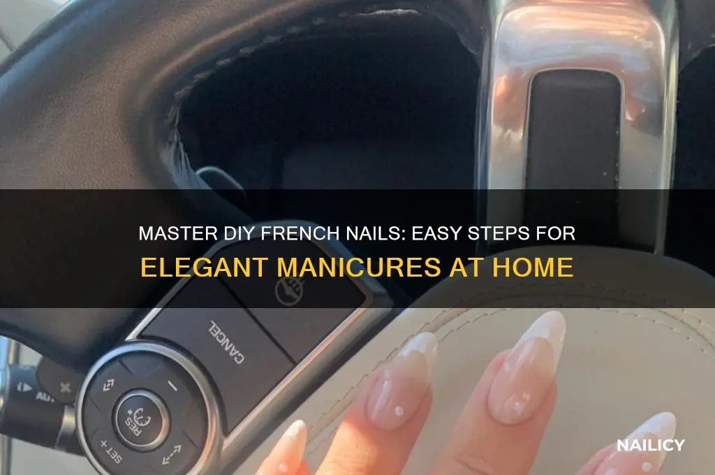 Master Diy French Nails: Easy Steps For Elegant Manicures At Home | Nailicy