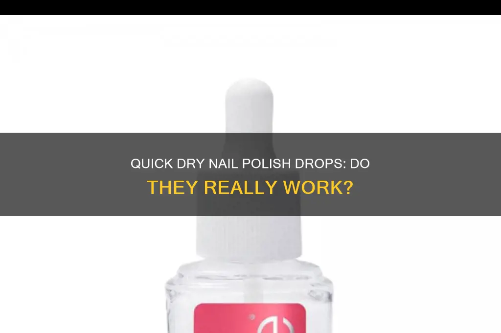 Quick Dry Nail Polish Drops: Do They Really Work? | Nailicy