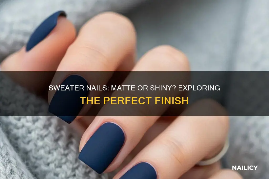 Sweater Nails: Matte Or Shiny? Exploring The Perfect Finish | Nailicy