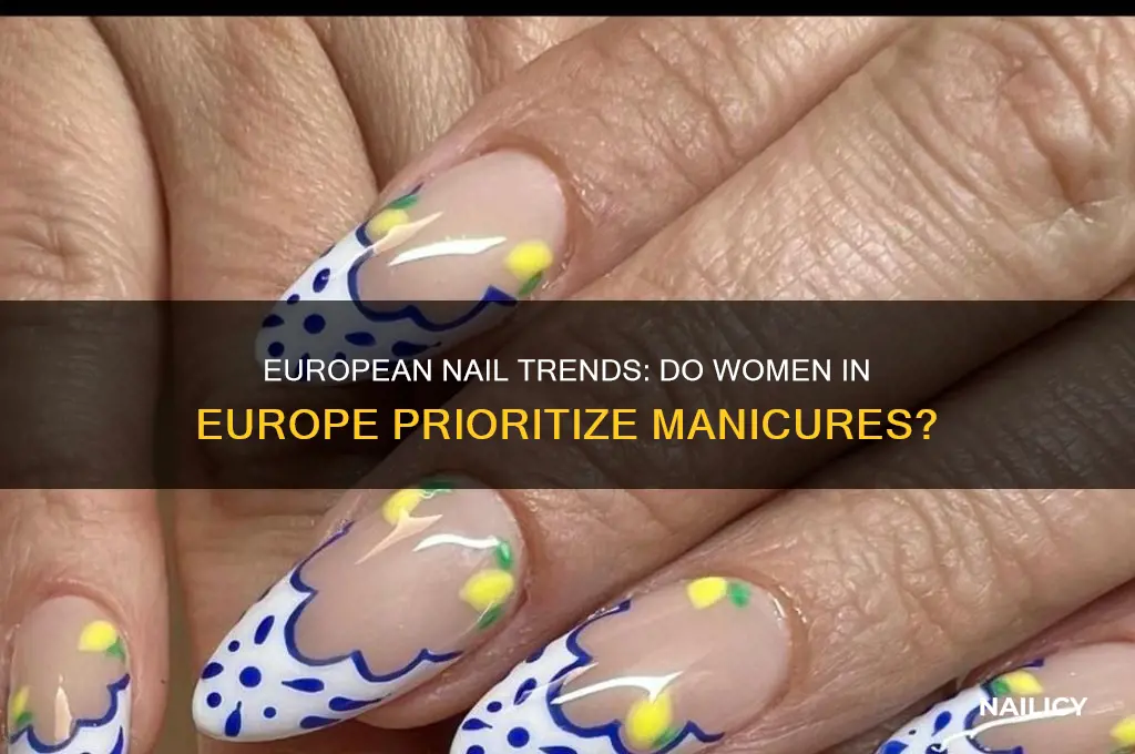 European Nail Trends: Do Women In Europe Prioritize Manicures? | Nailicy