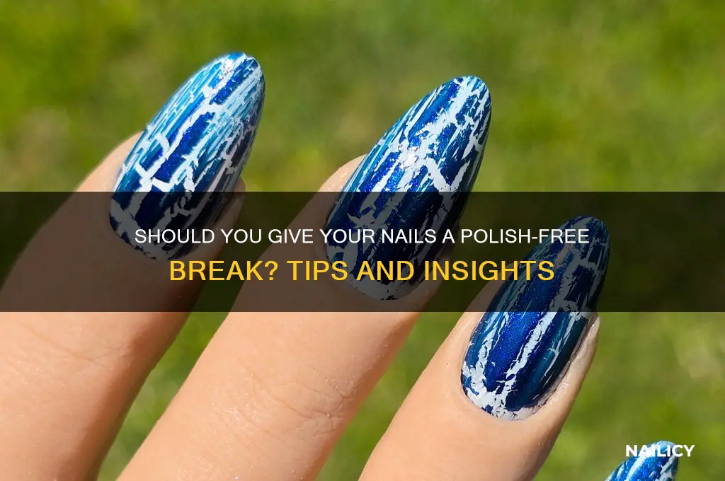 Should You Give Your Nails A Polish-Free Break? Tips And Insights | Nailicy