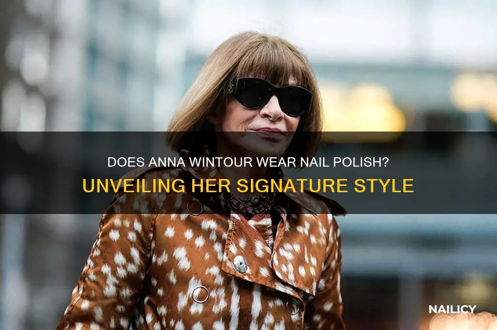 Does Anna Wintour Wear Nail Polish? Unveiling Her Signature Style | Nailicy