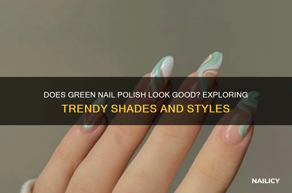 Does Green Nail Polish Look Good? Exploring Trendy Shades And Styles ...