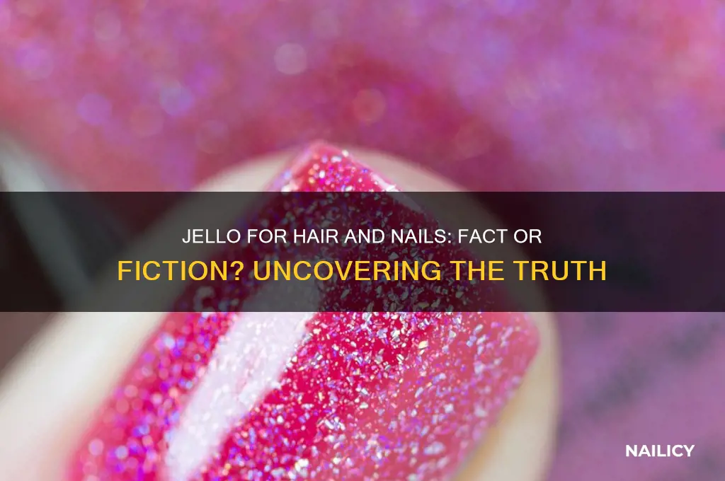 Jello For Hair And Nails: Fact Or Fiction? Uncovering The Truth | Nailicy
