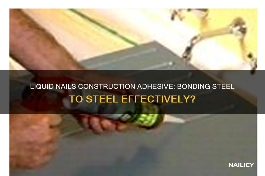 Liquid Nails Construction Adhesive: Bonding Steel To Steel Effectively ...
