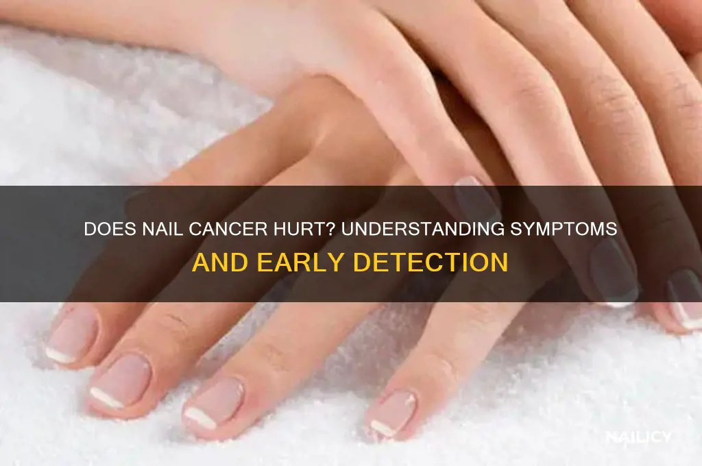 Does Nail Cancer Hurt? Understanding Symptoms And Early Detection | Nailicy