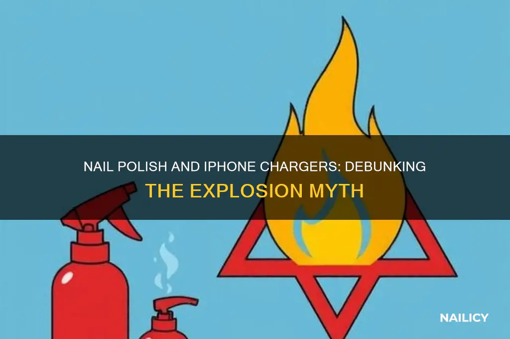 Nail Polish And Iphone Chargers: Debunking The Explosion Myth | Nailicy