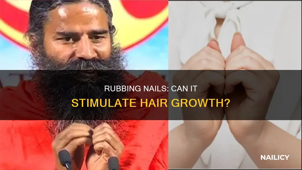 Rubbing Nails: Can It Stimulate Hair Growth? | Nailicy