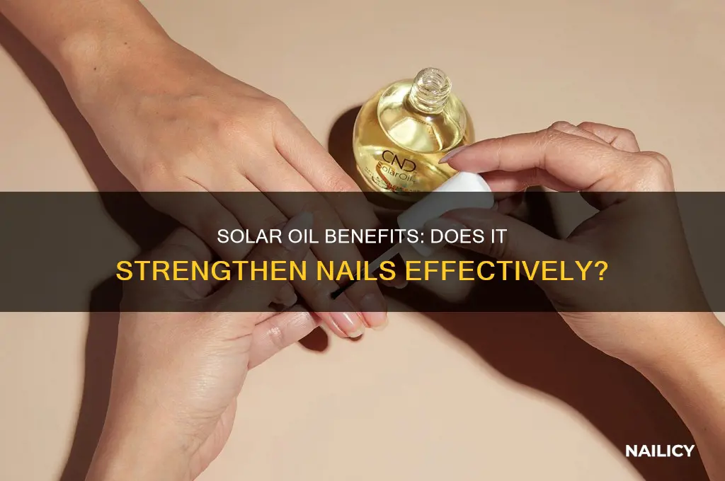 Solar Oil Benefits: Does It Strengthen Nails Effectively? | Nailicy