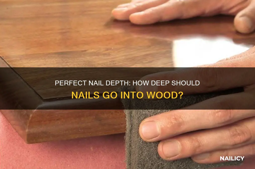 Perfect Nail Depth: How Deep Should Nails Go Into Wood? | Nailicy