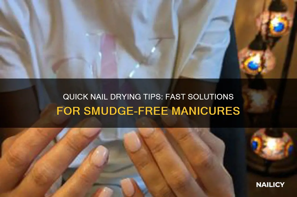 Quick Nail Drying Tips: Fast Solutions For Smudge-Free Manicures | Nailicy