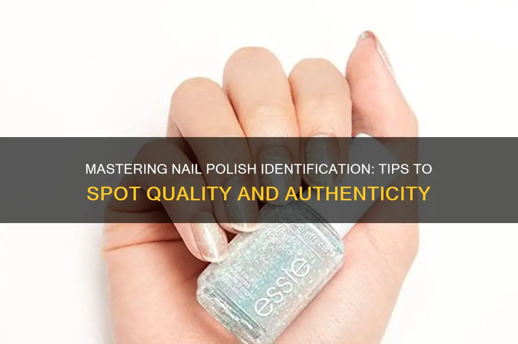 Mastering Nail Polish Identification: Tips To Spot Quality And ...