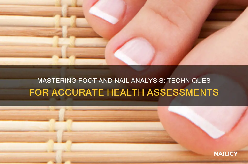 Mastering Foot And Nail Analysis: Techniques For Accurate Health ...