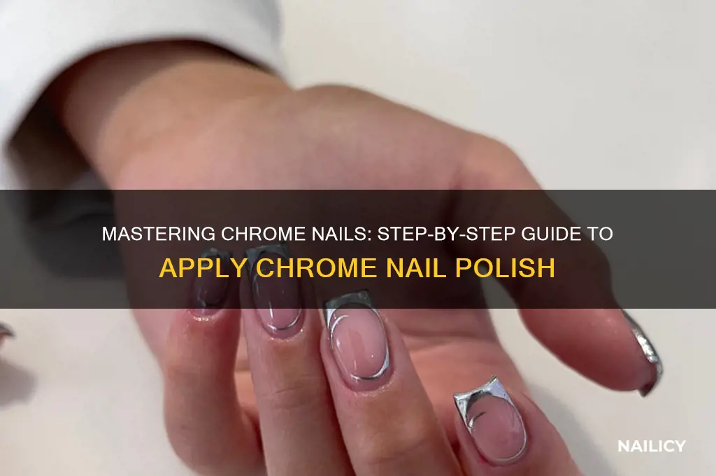 Mastering Chrome Nails: Step-By-Step Guide To Apply Chrome Nail Polish ...