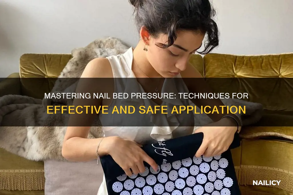 Mastering Nail Bed Pressure: Techniques For Effective And Safe ...