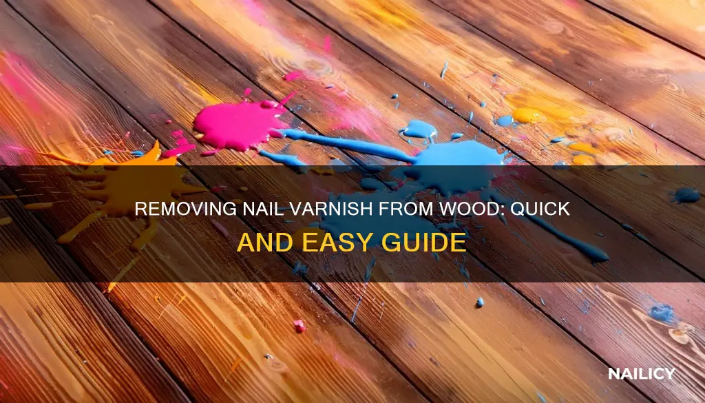 Removing Nail Varnish From Wood: Quick And Easy Guide | Nailicy