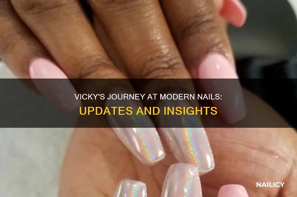 Vicky's Journey At Modern Nails: Updates And Insights | Nailicy