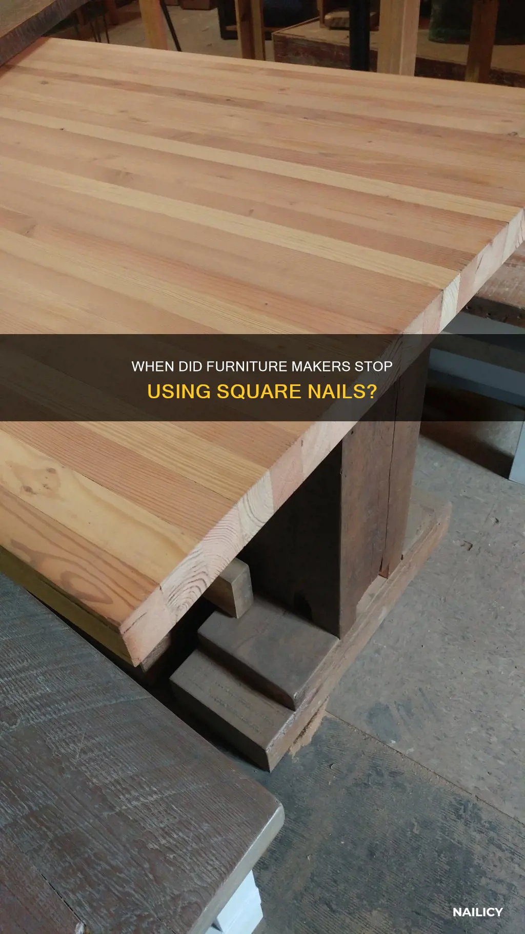 When Did Furniture Makers Stop Using Square Nails? | Nailicy