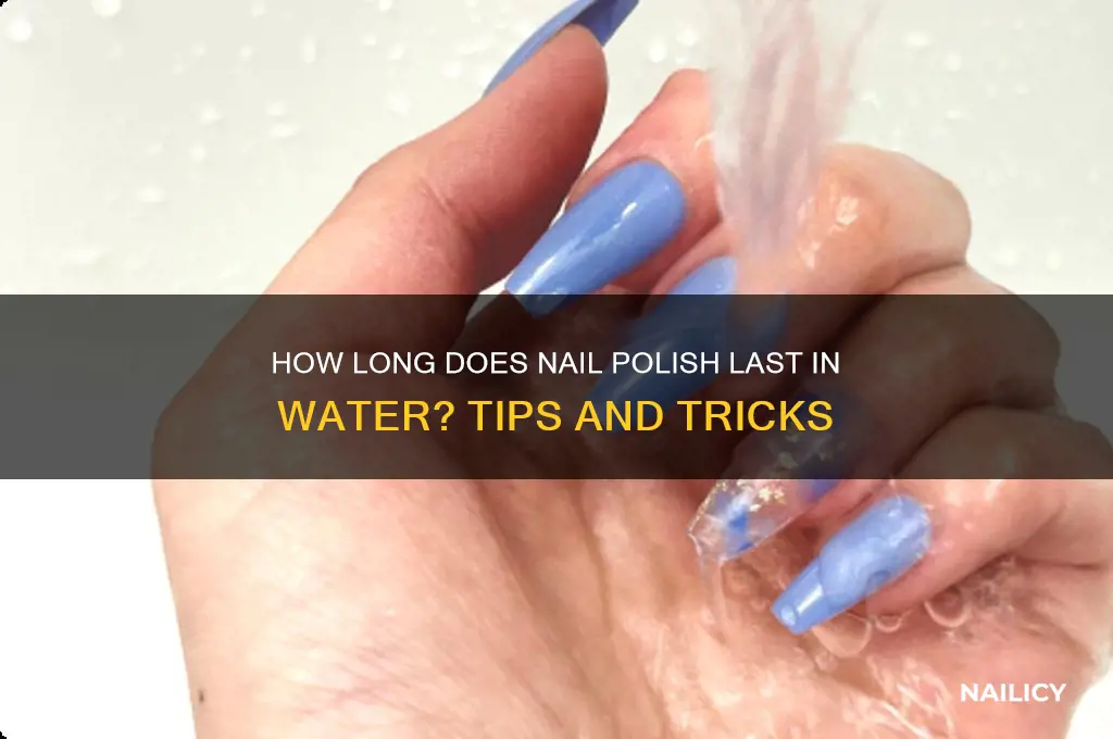 How Long Does Nail Polish Last In Water? Tips And Tricks | Nailicy