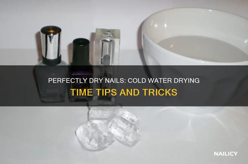 Perfectly Dry Nails: Cold Water Drying Time Tips And Tricks | Nailicy