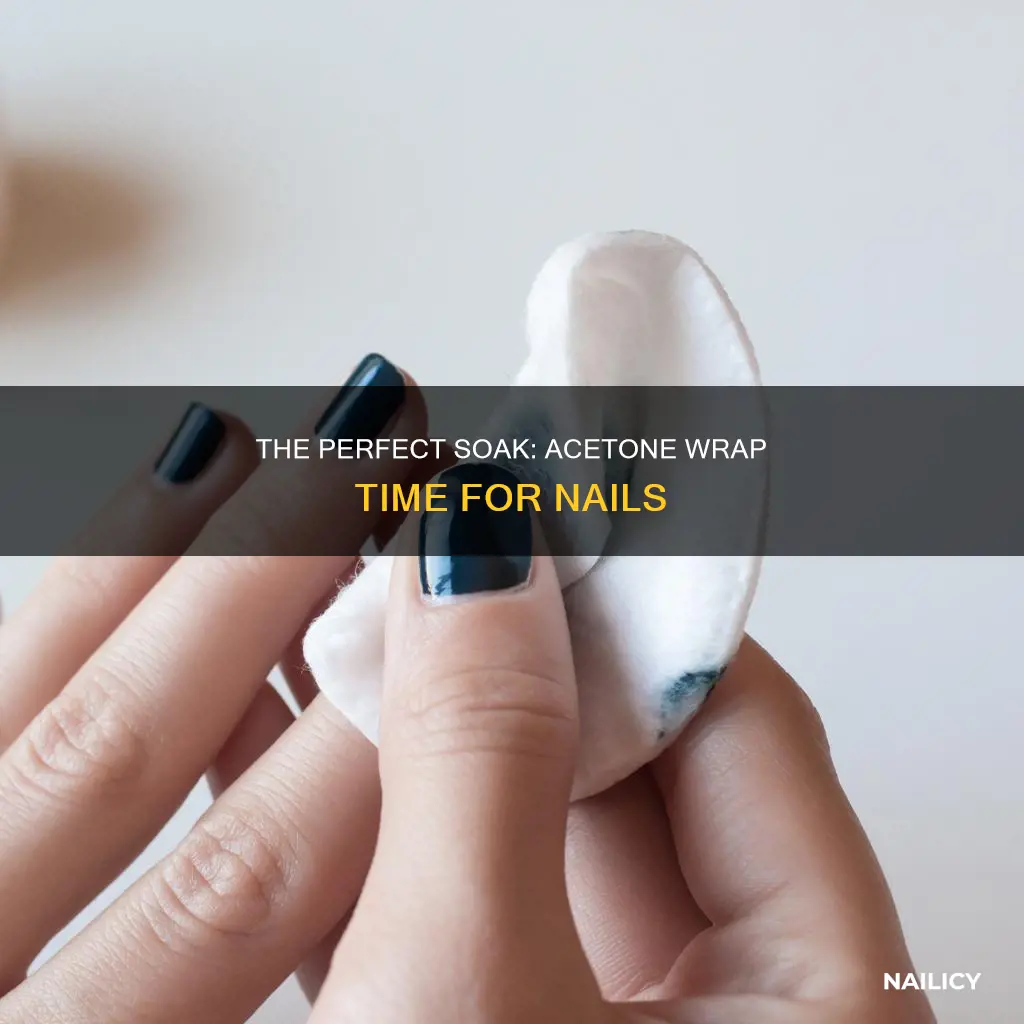 The Perfect Soak: Acetone Wrap Time For Nails | Nailicy
